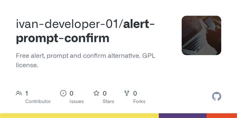 GitHub Ivan Developer Alert Prompt Confirm Free Alert Prompt And Confirm Alternative GPL