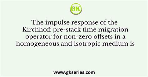 The Impulse Response Of The Kirchhoff Pre Stack Time Migration Operator For Non Zero Offsets In