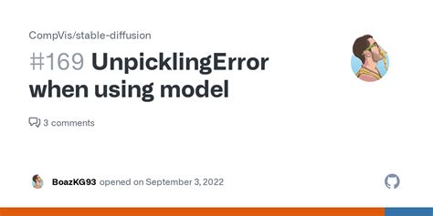 UnpicklingError When Using Model Issue CompVis Stable Diffusion GitHub