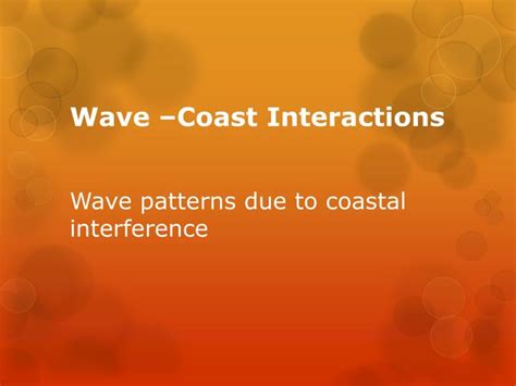 Ppt Wave Coast Interactions Wave Patterns Due To Coastal