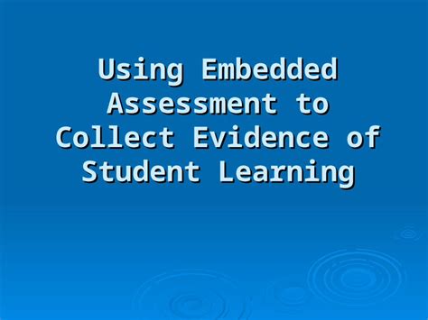 Ppt Using Embedded Assessment To Collect Evidence Of Student Learning