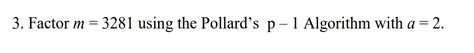 solved factor m 3281 ﻿using the pollard s p 1 ﻿algorithm