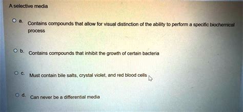 A Selective Media O A Contains Compounds That Allow For Visual Distinction Of The Ability To