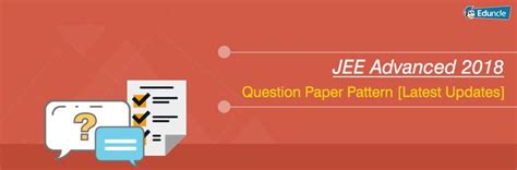 JEE Advanced 2020 Pattern Question Paper Pattern Latest Updates Pattern Paper Question