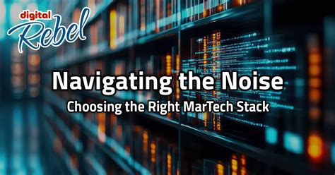 Building The Right Martech Stack Digital Rebel Marketing Building The Right Martech Stack Digital Rebel Marketing