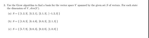 solved 3 use the grow algorithm to find a basis for the