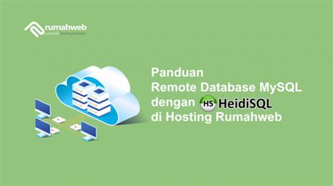 Cara Remote Database Mysql Dengan Heidisql Rumahweb