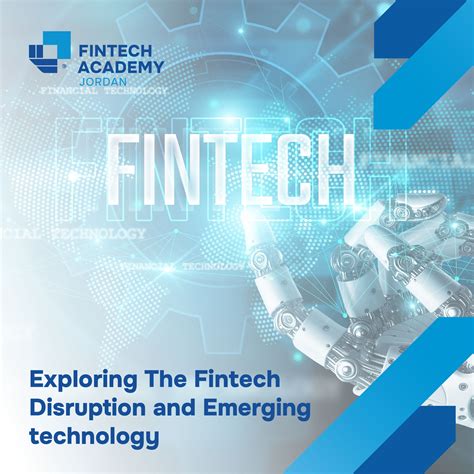 Exploring The Fintech Disruption And Emerging Technologies Fintech