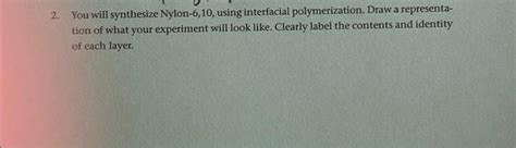 solved 2 you will synthesize nylon 6 10 using