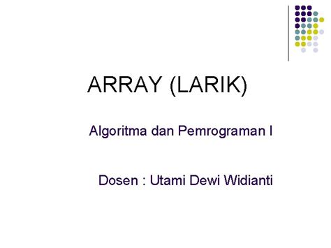 Array Larik Algoritma Dan Pemrograman I Dosen Utami