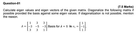 solved question 01 7 5 marks calculate eigen values and