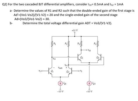 Solved Q2 For The Two Cascaded Bjt Differential Amplifiers