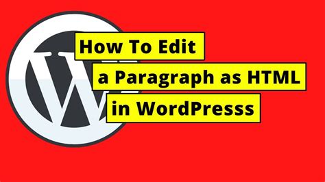 How To Edit A Paragraph As Html In Wordpress Youtube