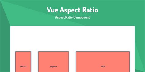 Vue Aspect Ratio Aspect Ratio Component Made With Vuejs