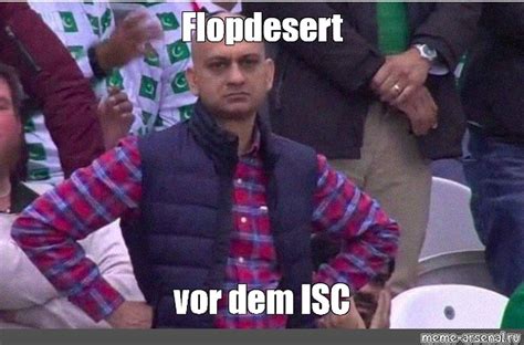 Meme Flopdesert Vor Dem Isc All Templates Meme