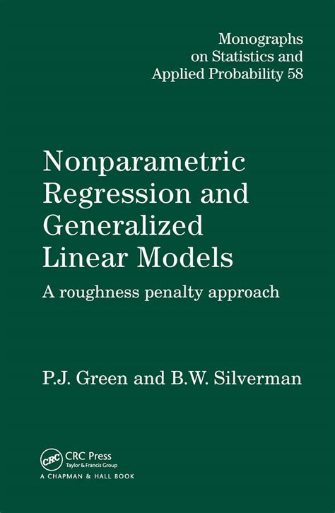 Nonparametric Regression And Generalized Linear Models A