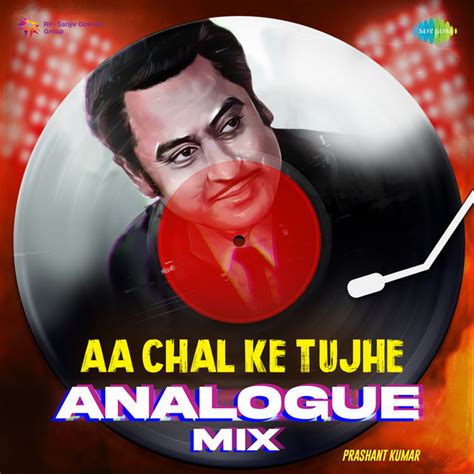 Aa Chal Ke Tujhe Analogue Mix Song And Lyrics By Prashant Kumar