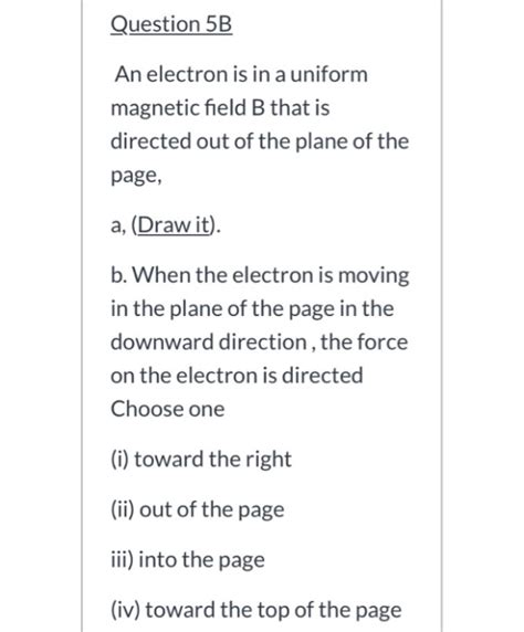 Question 5b An Electron Is In A Uniform Magnetic Field B That Is