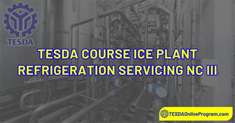 Tesda Ice Plant Refrigeration Servicing Nc Iii Course Tesda Online Program