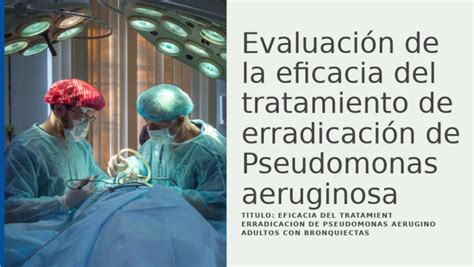 Beautiful Ai Pseudomonas Aeruginosa Eradication In Bronchiectasis Slide 1 Pdf