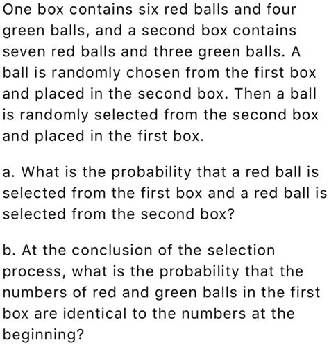Solved One Box Contains Six Red Balls And Four Green Balls And A