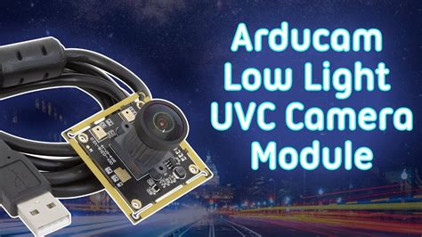 Arducam Low Light Uvc Camera Modules Demonstration Youtube