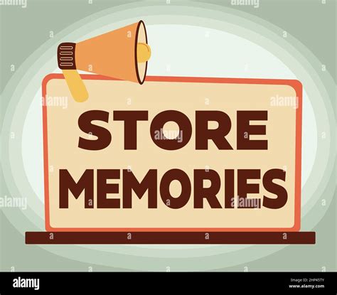 Sign Displaying Store Memories Business Concept A Process Of Inputting And Storing Data