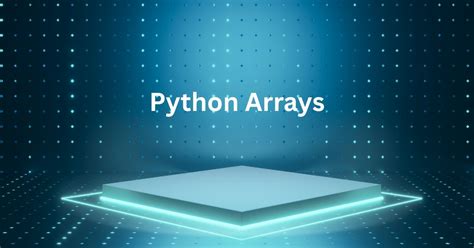 🧮 Understanding Arrays In Python A Practical Guide With Real World