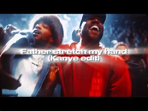 Father Stretch My Hand Pt Kanye West Edit Youtube