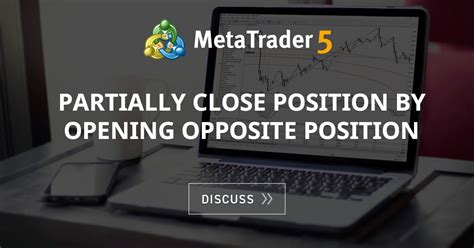 Partially Close Position By Opening Opposite Position Volatility Trading Strategies Expert