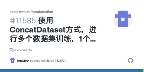 使用concatdataset方式，进行多个数据集训练，1个epoch都无法完成 · Issue 11585 · Open Mmlab