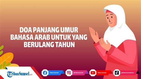 Arti Allahumma Thowwil Umuurona, Doa Mohon Panjang Umur untuk Diri Sendiri & Orang yang Ulang ...