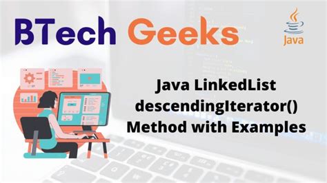 Java Linkedlist Descendingiterator Method With Examples Btech Geeks