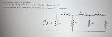 Solved In The Circuit Below It Is Given That L1 1H1 Chegg Com