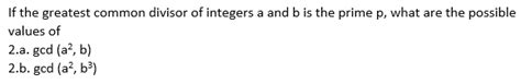 Solved If The Greatest Common Divisor Of Integers A And B Is