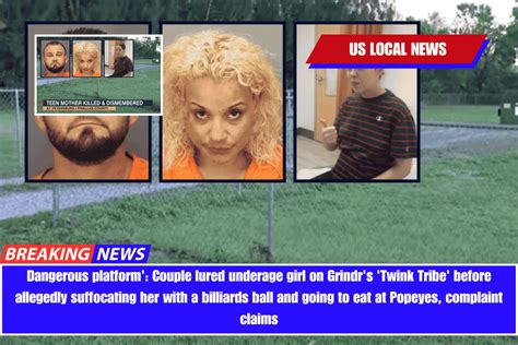 Dangerous Platform Couple Lured Underage Girl On Grindr S Twink Tribe Before Allegedly