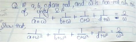 Complex Numbers If A B And C Are Real And W Is A Non Real Cube Root Of Unity