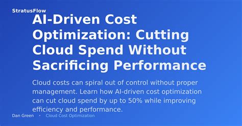 Ai Driven Cost Optimization Cutting Cloud Spend Without Sacrificing