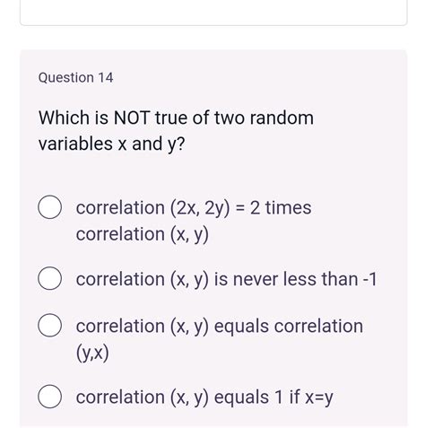 Question 14 Which Is Not True Of Two Random Variables X And Y Correlation 2x 2y 2 Times