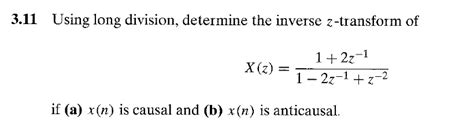 solved 3 11 using long division determine the inverse z transform of