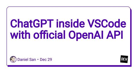 chatgpt inside vscode with official openai api r devto