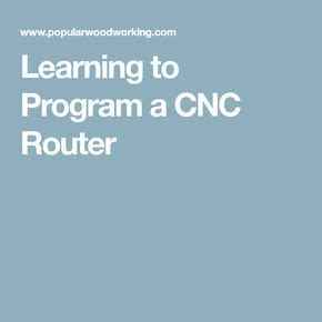 Learning To Program A CNC Router Popular Woodworking Cnc Router Learn Woodworking Cnc