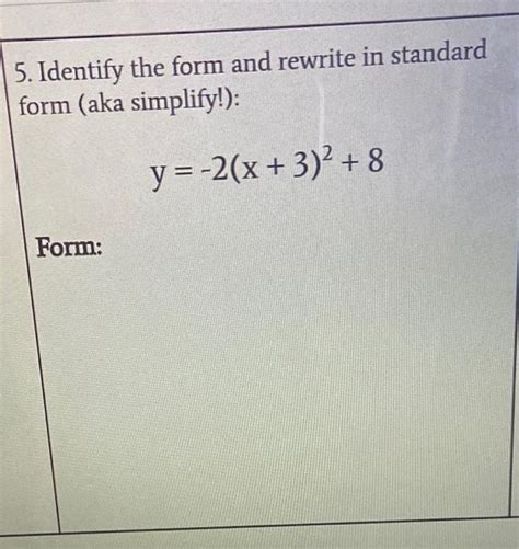Solved 5 Identify The Form And Rewrite In Standard Form Chegg Com