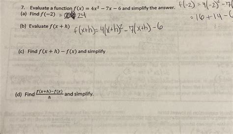 Solved 7 Evaluate A Function F X 4x2−7x−6 And Simplify The