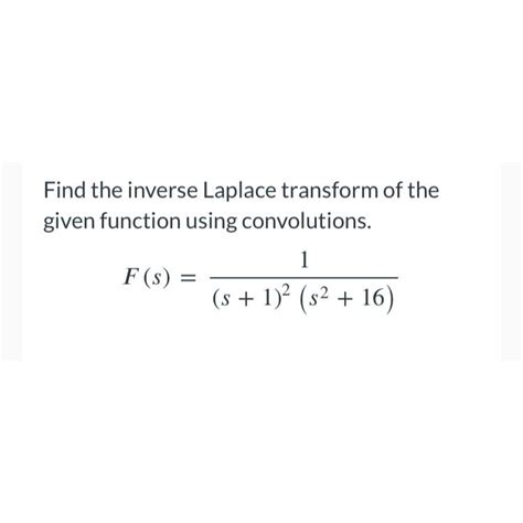 Solved Find The Inverse Laplace Transform Of The Given