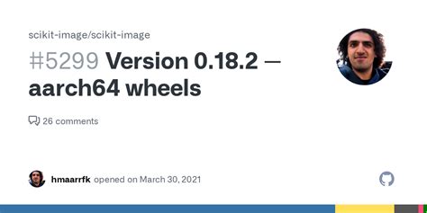 Version Aarch Wheels Issue Scikit Image Scikit Image GitHub