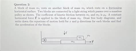 solved question 2 a block of mass m1 rests on another block
