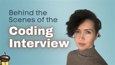 Behind The Scenes Of Coding Interviews Insights And Tips From An Insider