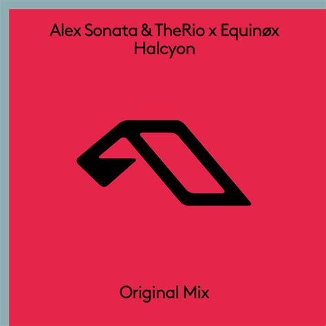 Halcyon By Alex Sonata And Therio X Equinøx Releases Anjunadeep