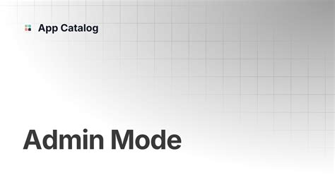 Admin Mode App Catalog Admin Mode App Catalog